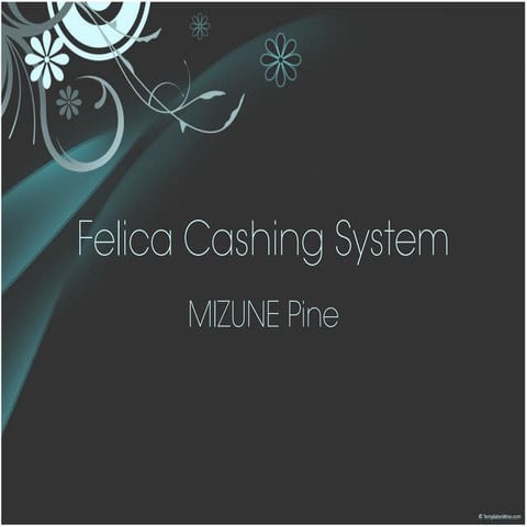 Felica Cashing System | PPT | Technology & Computing