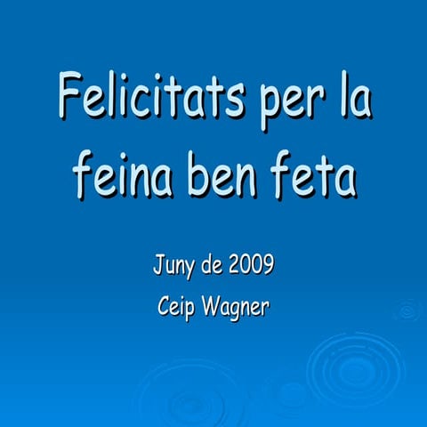 Felicitats Per La Feina Ben Feta | PPT