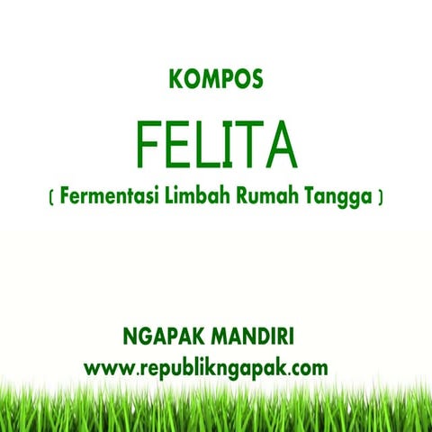 Felita Fermentasi Limbah Rumah Tangga REPUBLIK NGAPAK | PPT