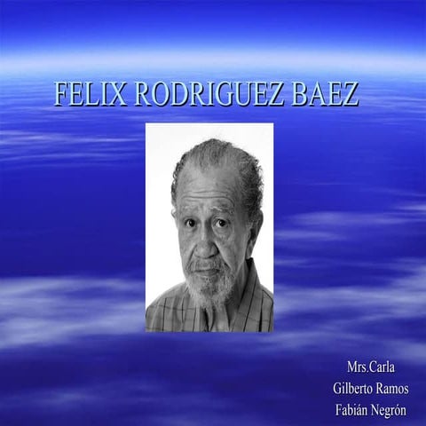 Felix Rodriguez Baez | PPT