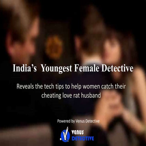 How Indian Female Detective Catch Cheating Spouse | PPTX