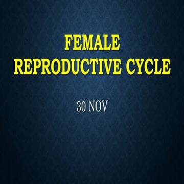 Female Reproductive Cycle | PPTX