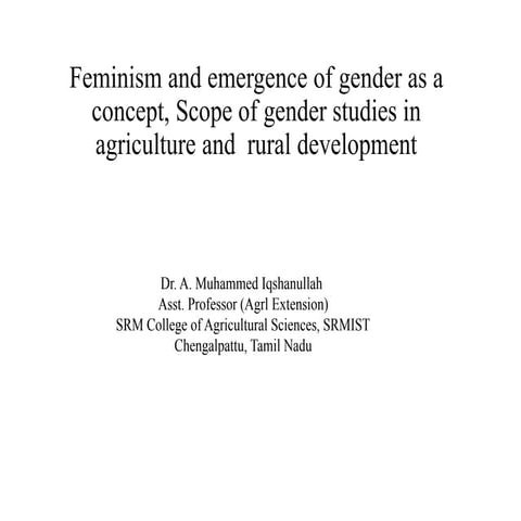 Feminism and emergence of gender as a concept, Scope of gender studies in agriculture and rural ...