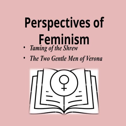 Feminist Perspectives in Taming of the Shrew and The Two Gentlemen of ...