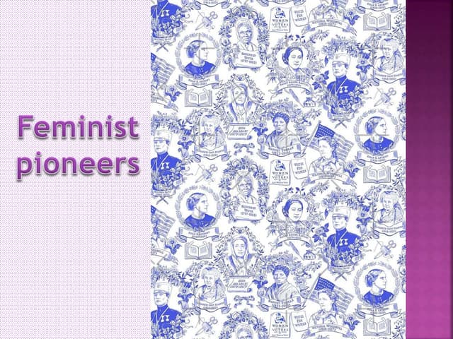 Feminist Pioneers Mary Wollstonecraft Is A Feminist Pionneer Ppt