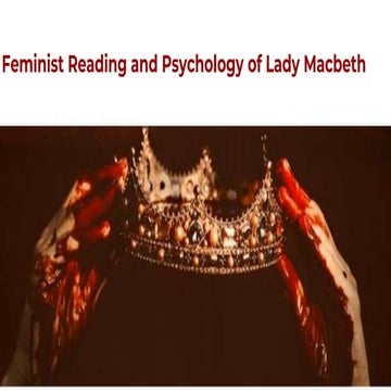 _Feminist Reading and Psychology of Lady Macbeth .pptx