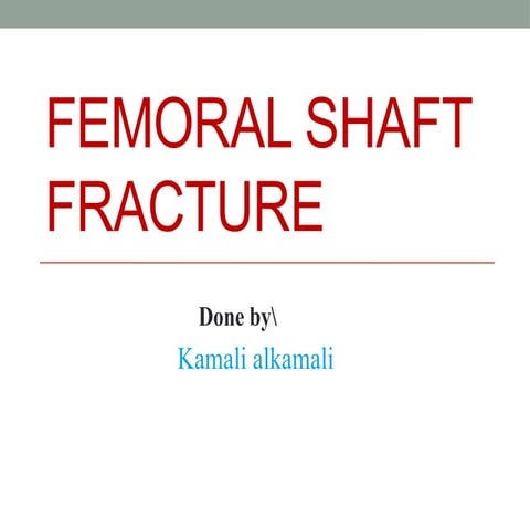 Principeles of femur shaft fracture.pptx