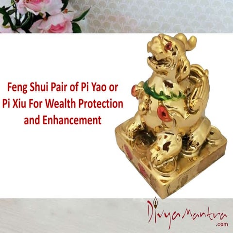 Feng shui pair of pi yao or pi xiu for wealth protection | PPTX