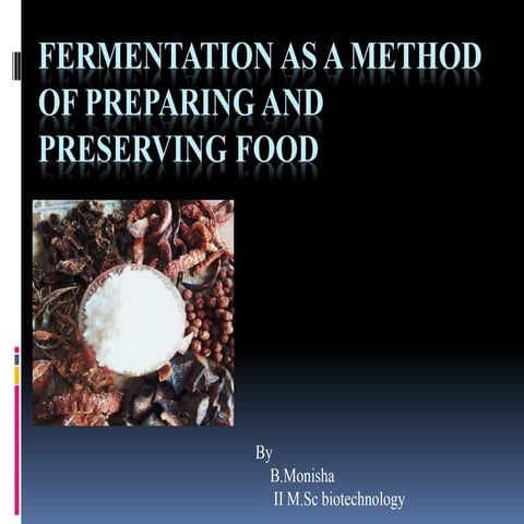 Fermentation as a method of preparing and preserving | PPTX