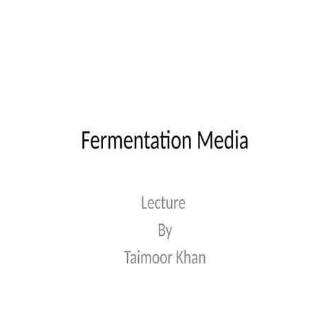 Fermentation Media.pptx by university of gujrat | PPTX