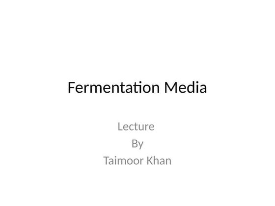 Media for industrial fermentation | PPTX