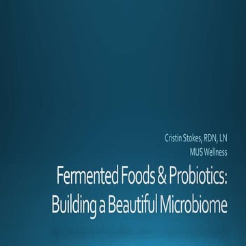 Fermented Foods & Probiotics: Building a Beautiful Microbiome | PPTX
