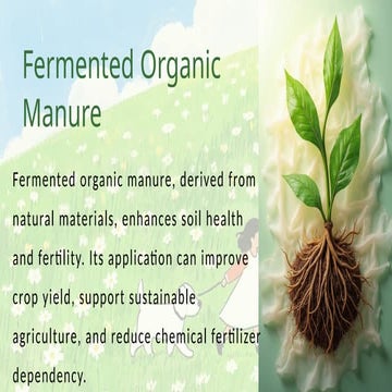 Fermented Organic Manure and its importance for soil health.pptx