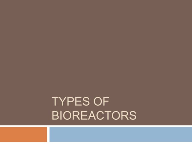 DIFFERENT TYPES OF BIOREACTORS | PPTX