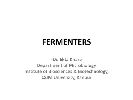 FERMENTERS( BIOREACTORS) AND THEIR TYPES | PPTX