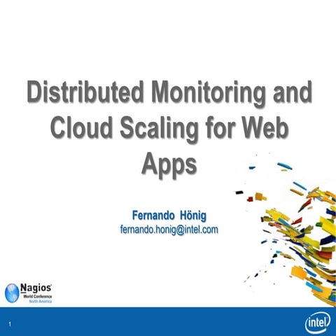 Nagios Conference 2013 - Fernando Hönig - Distributed Monitoring and Cloud Scaling for Web Apps ...