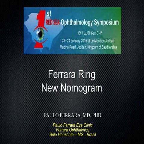 Ferrara Ring New Nomogram - 1st Red Sea Ophthalmology Symposium | PPT