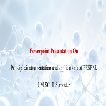 Field Emission Scanning Electron Microscopy PPt.pptx