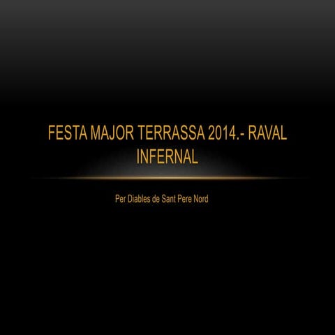 FESTA MAJOR TERRASSA 2014.- RAVAL INFERNAL | PPSX