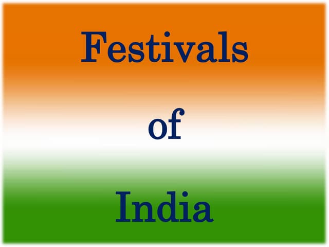 The Festivals Of India | PPTX