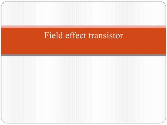 Field Effect Transistor ppt | PPT
