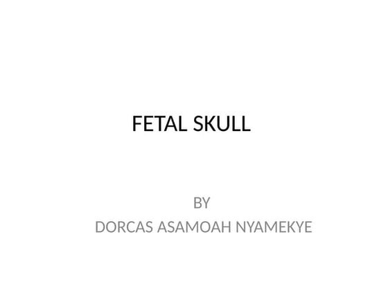 Fetal skull | PPT