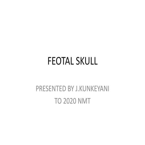 Fetal skull ppt | PPTX