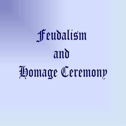 Feudalism and homage ceremony | PPT