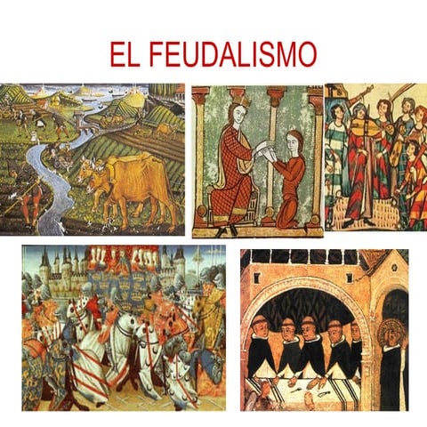 PRESENTACIÓN SOBRE LA SOCIEDAD FEUDAL Y LAS RELACIONES DE DEPENDENCIA ...