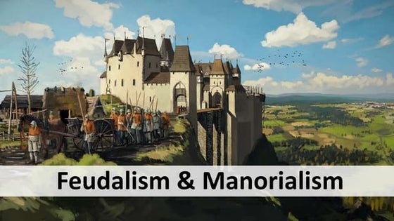 Manorialism Definition Middle Ages Feudalism | Origins, Key Concept