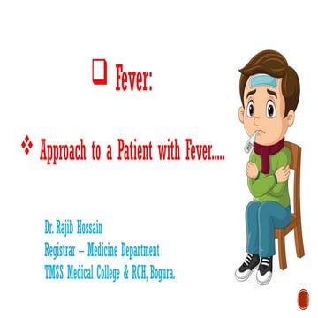 Fever - Dr.Rajib.pptx (Approach to a Patient with Fever) | PPTX