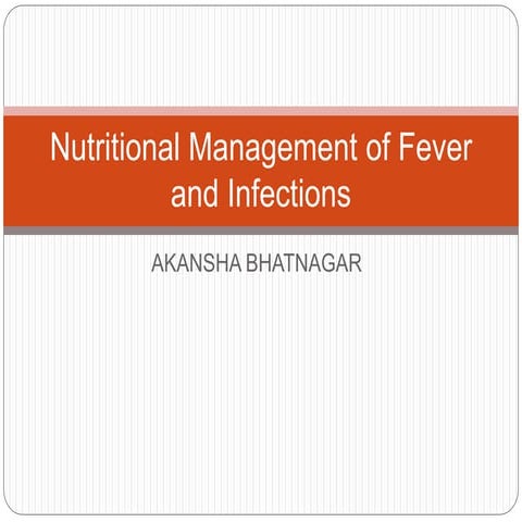 Nutritional management during fever and Infection | PPTX