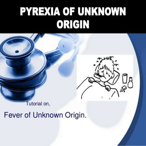 Fever of unknown origin | PPTX