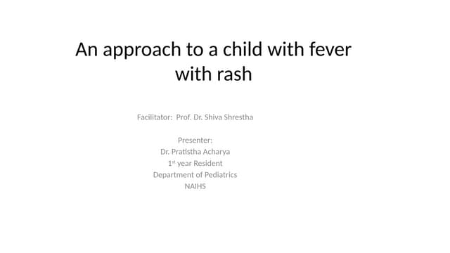 approach to child with fever and Rash | PPTX