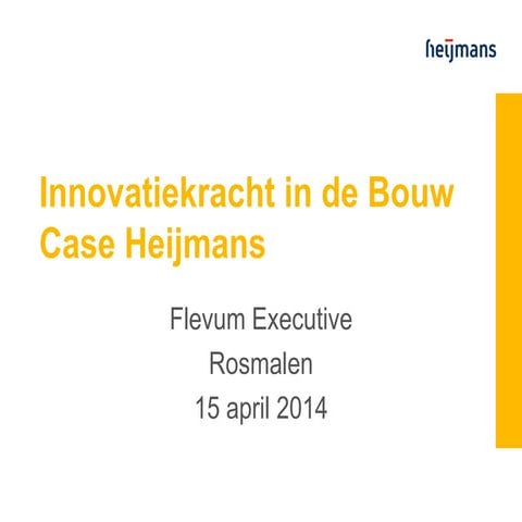 FEX - 140415 - Innovatiekracht - Case heijmans - Auteur Heijmans | PDF