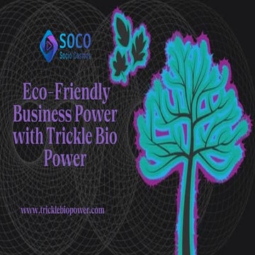 Bioelectricity for an Eco-Friendly World: Trickle Bio Power | PPT