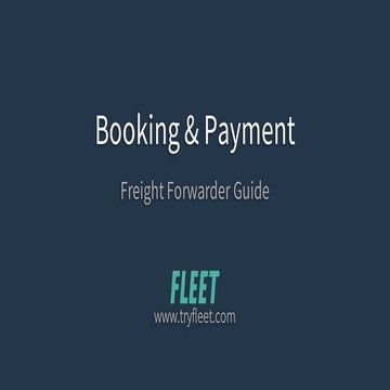 Fleet Booking & Payment - Freight Forwarder Guide | PPT