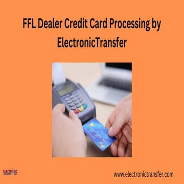 FFL Dealer Credit Card Processing by electronic transfer | PPT
