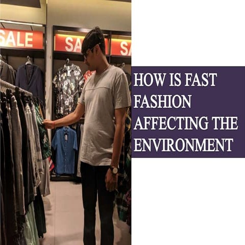 What is Fast Fashion? Environmental Impact and Issues | PPTX