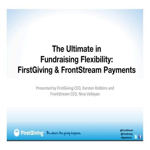 FirstGiving and FrontStream Payments: The Ultimate in Fundraising Flexibility | PPT