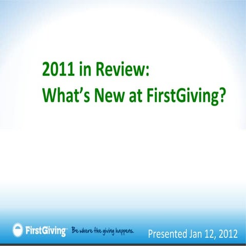 2011 in Review: What's new at FirstGiving | PPT