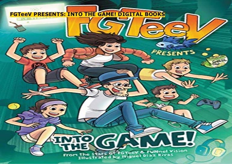 FGTeeV PRESENTS: INTO THE GAME! DIGITAL BOOKS
