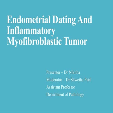 DATING OF ENDOMETRIUM - female genital tract.pptx