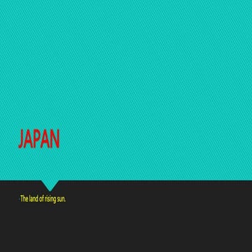 Japan - The land of rising sun | PPT