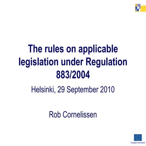 2010 - The rules on applicable legislation under Regulation 883/2004 | PPT