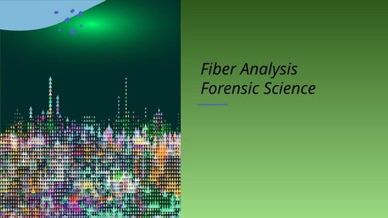 Forensic Fiber Analysis | PPTX