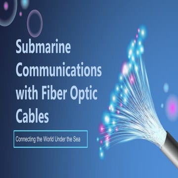 fiber optic cables in submarine communications.pptx | Computer Networking | Computing