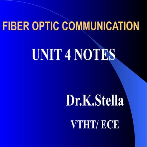 FIBER OPTIC COMMUNICATION UNIT 4 NOTES.pptx