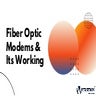 Fiber Optic Modems and Its Working | PPT