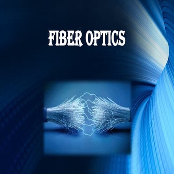 FIBER OPTICS (1) fiberoptics............ | PPTX